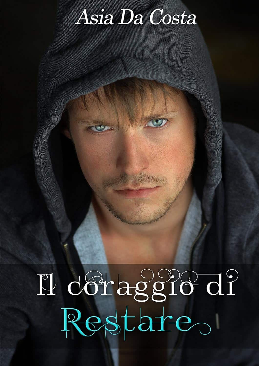 Novità in libreria: Il coraggio di restare di Asia Da Costa